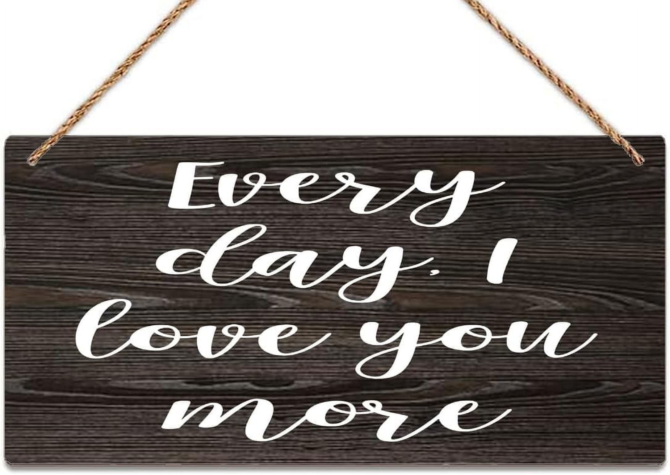 Rustic Hanging Wooden Sign Every Day I Love You More Sign Family Sign ...