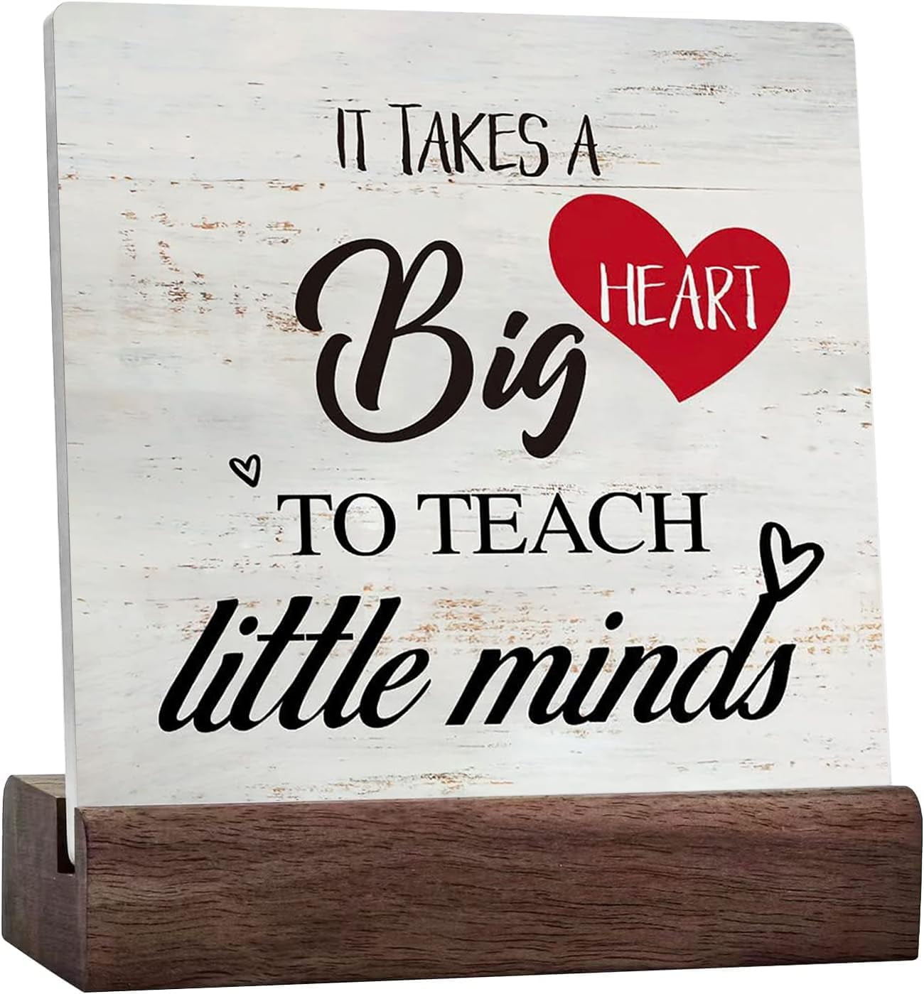 Rustic It Takes a Big Heart to Teach Little Minds Ceramic Table Sign ...