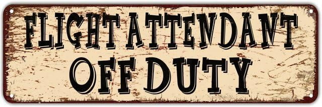 Rustic Metal Sign Plaque Flight Attendant Off Duty Vintage Aluminum ...