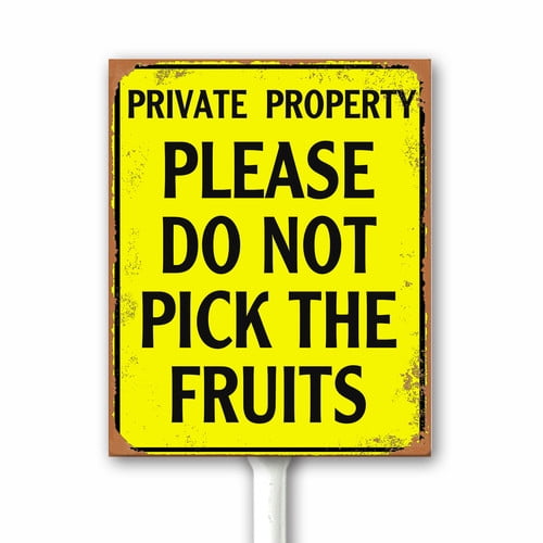 Rustic PRIVATE PROPERTY Please Do Not Pick Up the Fruit Yellow Outdoor ...