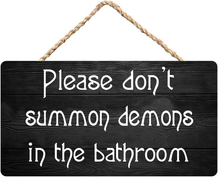 Rustic Please Don'T Summon Demons In The Bathroom Wooden Sign Hanging ...