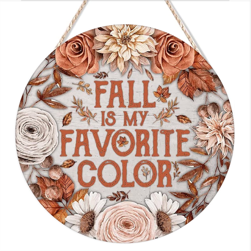 Rustic Round Hanging Wood Sign Fall Is My Favorite Color Floral Wreath ...