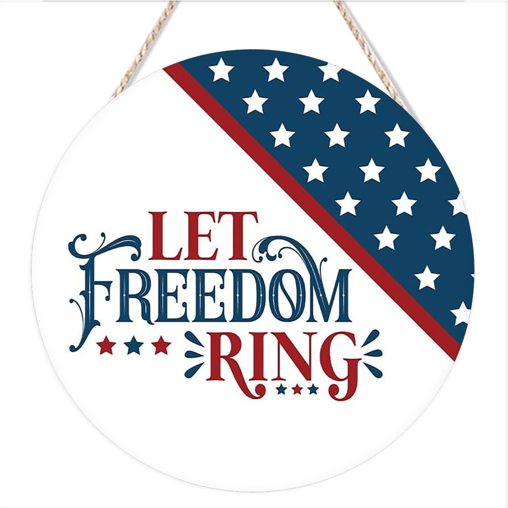 Rustic Round Hanging Wood Sign Let Freedom Ring Sign Fourth of July ...