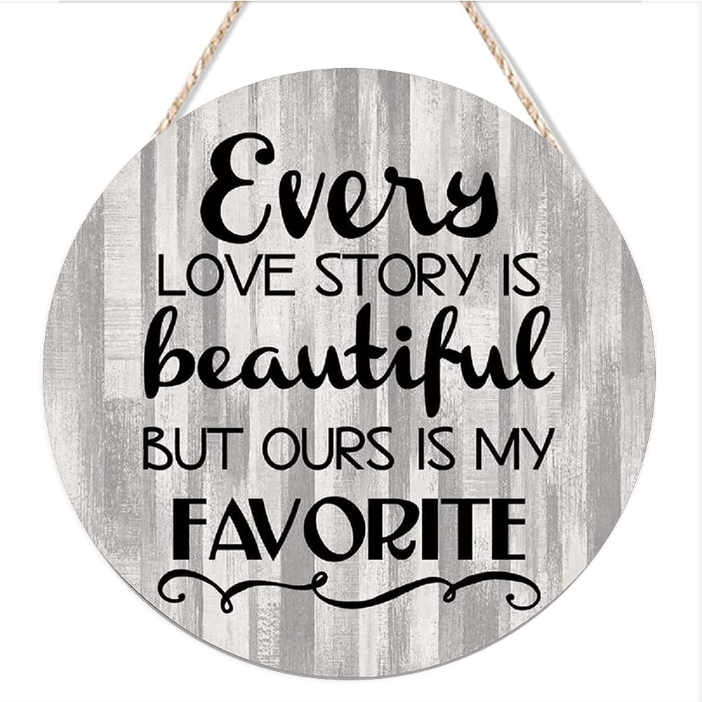 Rustic Round Hanging Wood Sign Plaque - Every Love Story is Beautiful ...