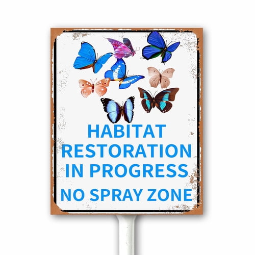 Rustic No Spray Zone Habitat Restoration In Progress Sign Butterfly ...