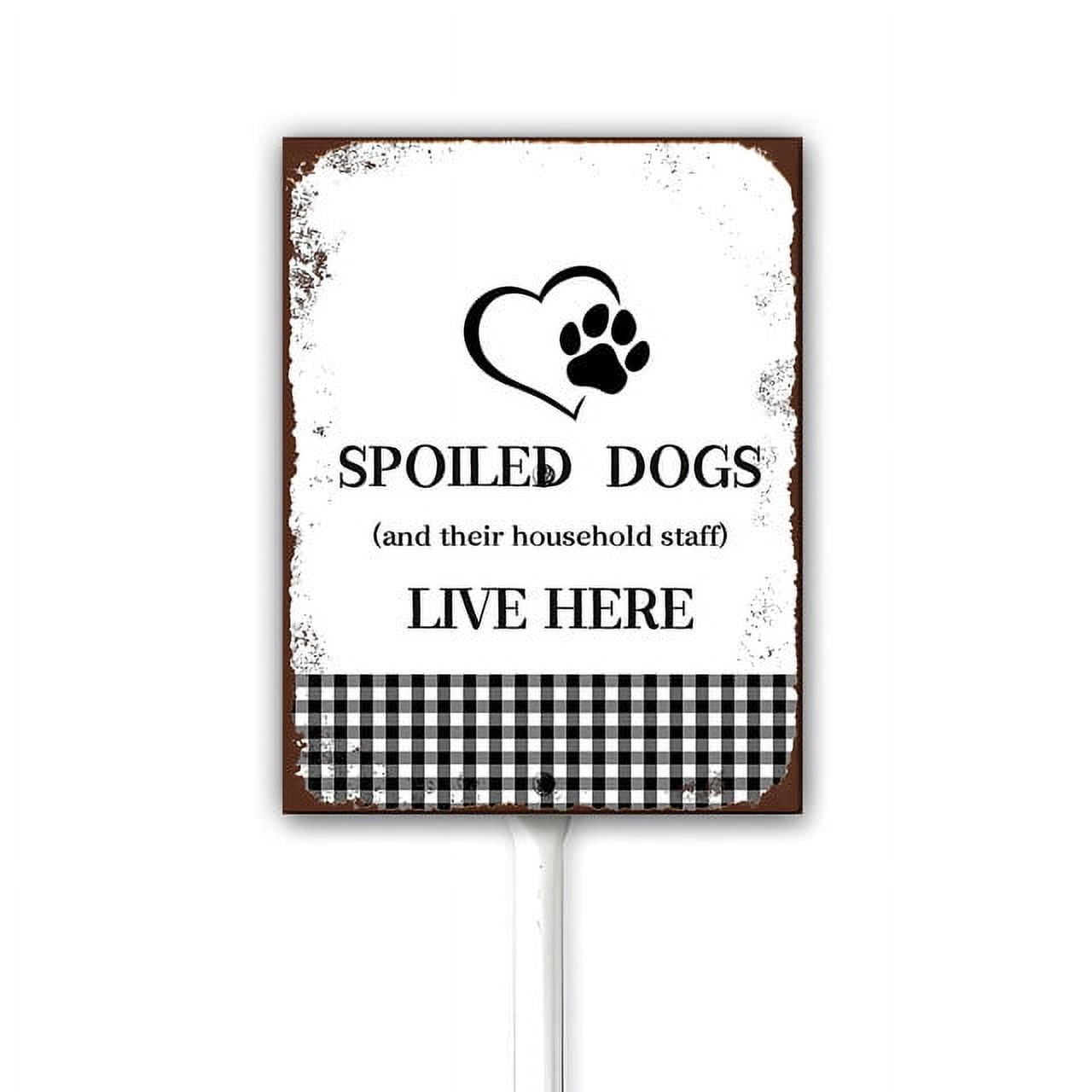 Rustic Style Funny Dog Yard Sign Spoiled Dogs Black White Plaid Funny ...