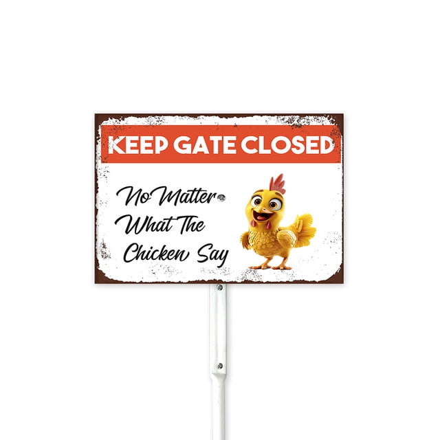 Rustic Style Keep Gate Closed - No Matter What The Chicken Say, Funny ...