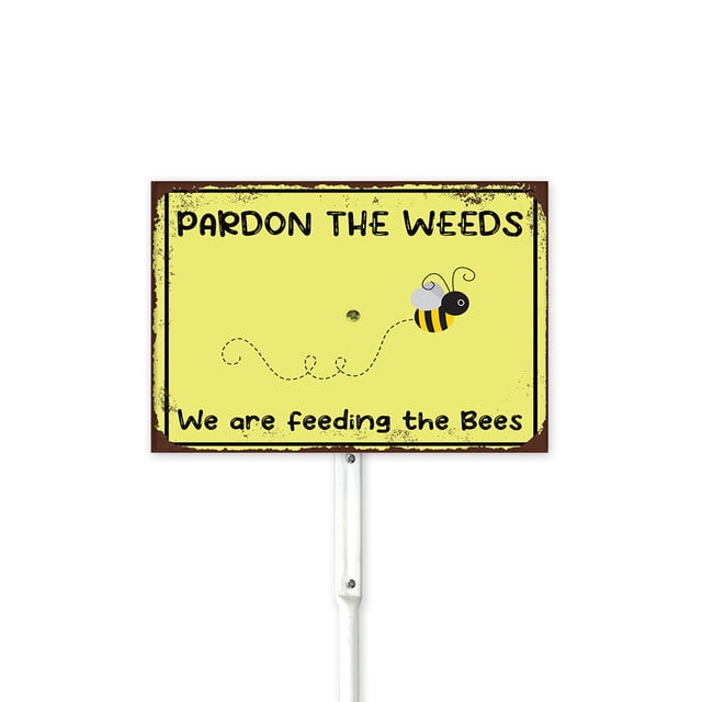 Rustic Style Summer Bee Garden Sign Pardon the Weeds We are Feeding the ...