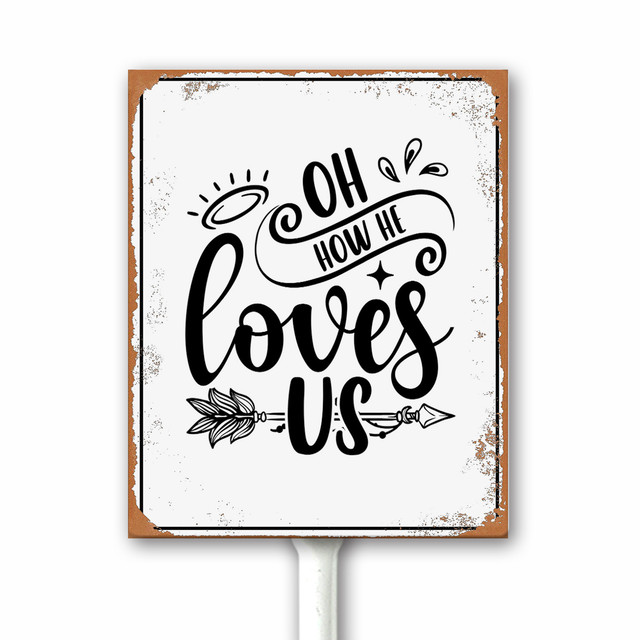 Rustic Valentines Signs for Outdoor Oh, How He Loves Us Valentines Day ...