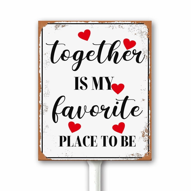 Rustic Valentines Signs for Outdoor together is my favorite place to be ...