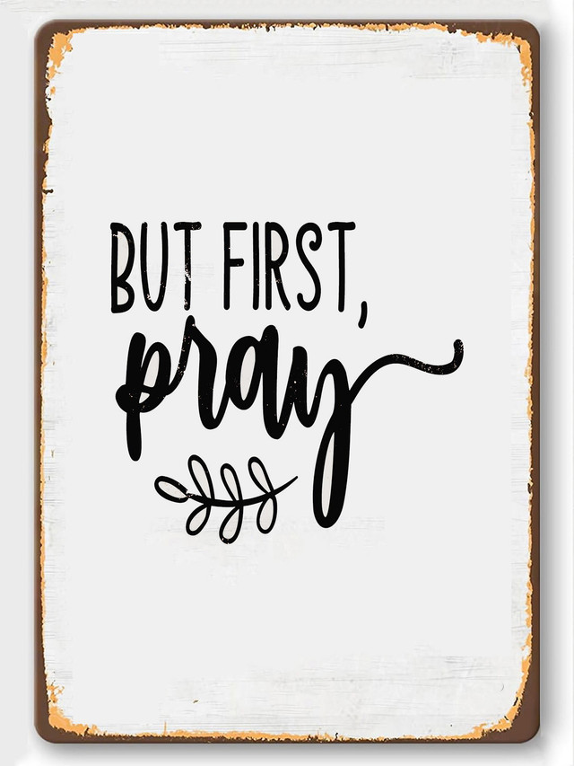 Rustic Vintage Metal Sign - But First Pray - Retro Wall Art Farmhouse ...