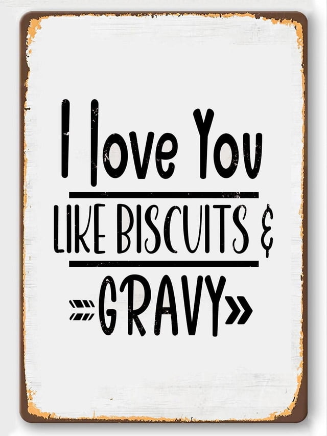Rustic Vintage Metal Sign - I Love You Like Biscuits and Gravy - Retro ...