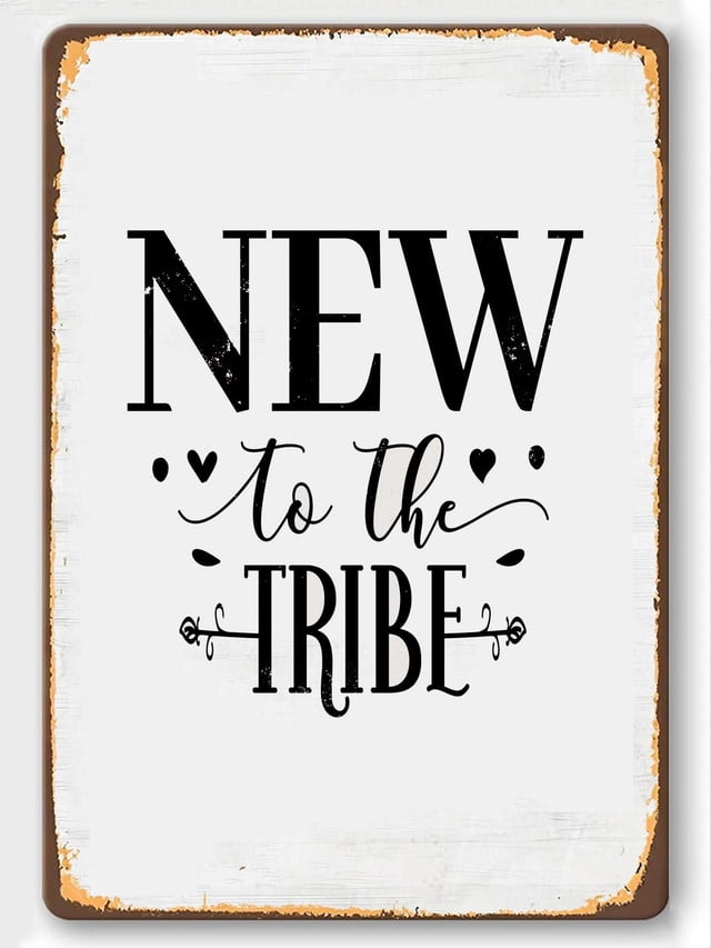 Rustic Vintage Metal Sign - New to the Tribe - Vintage - Retro Wall Art ...
