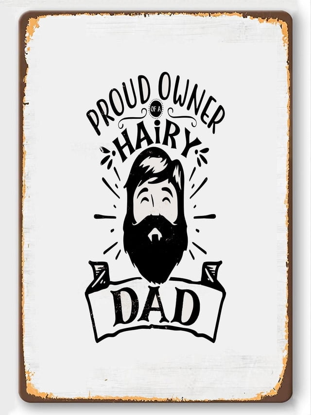 Rustic Vintage Metal Sign - Proud Owner of a Hairy Dad - Retro Wall Art ...