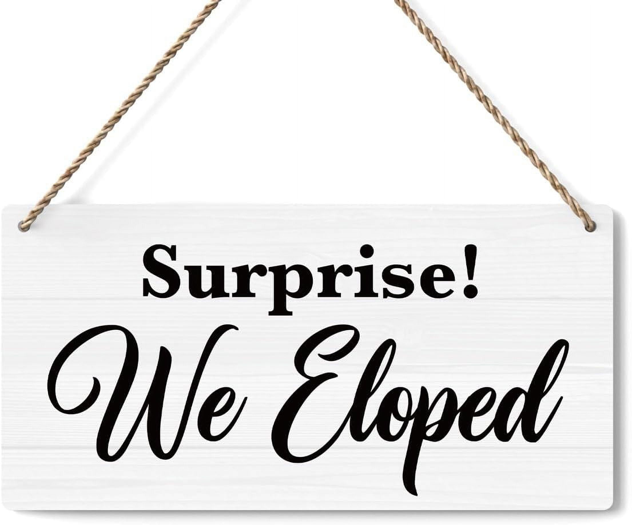 Rustic Wedding Sign Surprise We Eloped Wedding Decor Wedding Stuff ...