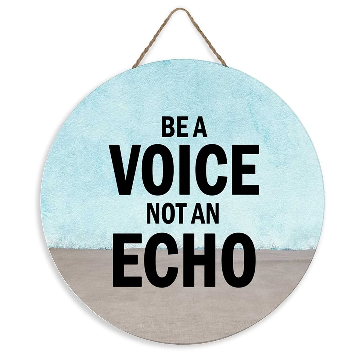 Rustic Welcome Sign Be A Voice Not An Echo Welcome Front Door Round ...