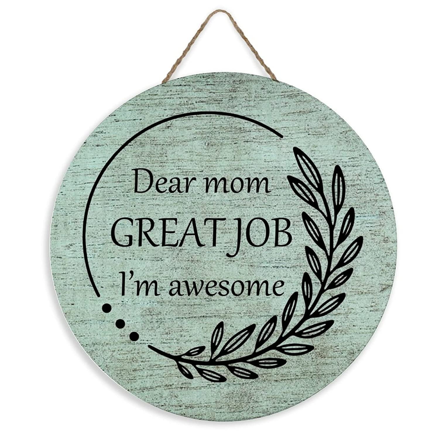 Rustic Welcome Sign Dear Mom Great Job I‘m Awesome Welcome Front Door ...