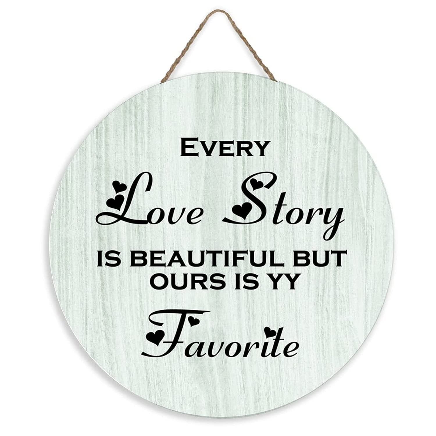 Rustic Welcome Sign Every Love Story Is Beautiful But Ours Is My ...