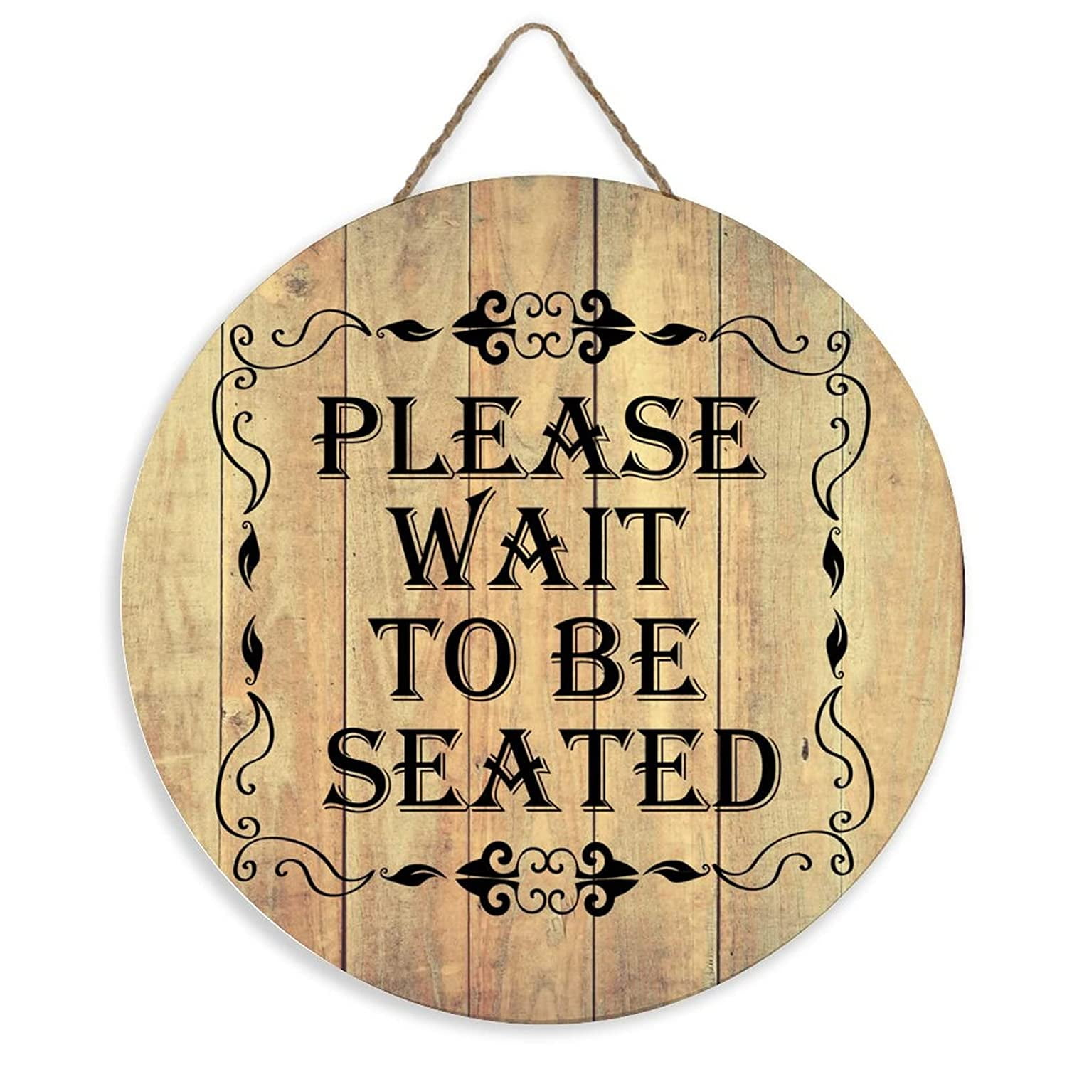 Rustic Welcome Sign Please Wait to Be Seated Welcome Front Door Round ...