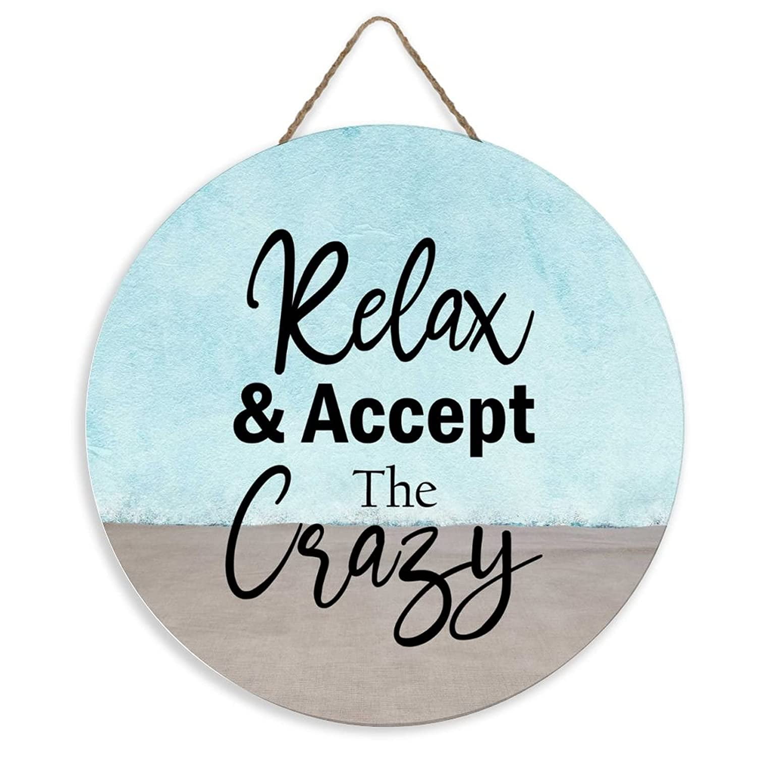 Rustic Welcome Sign Relax And Accept The Crazy Welcome Front Door Round ...