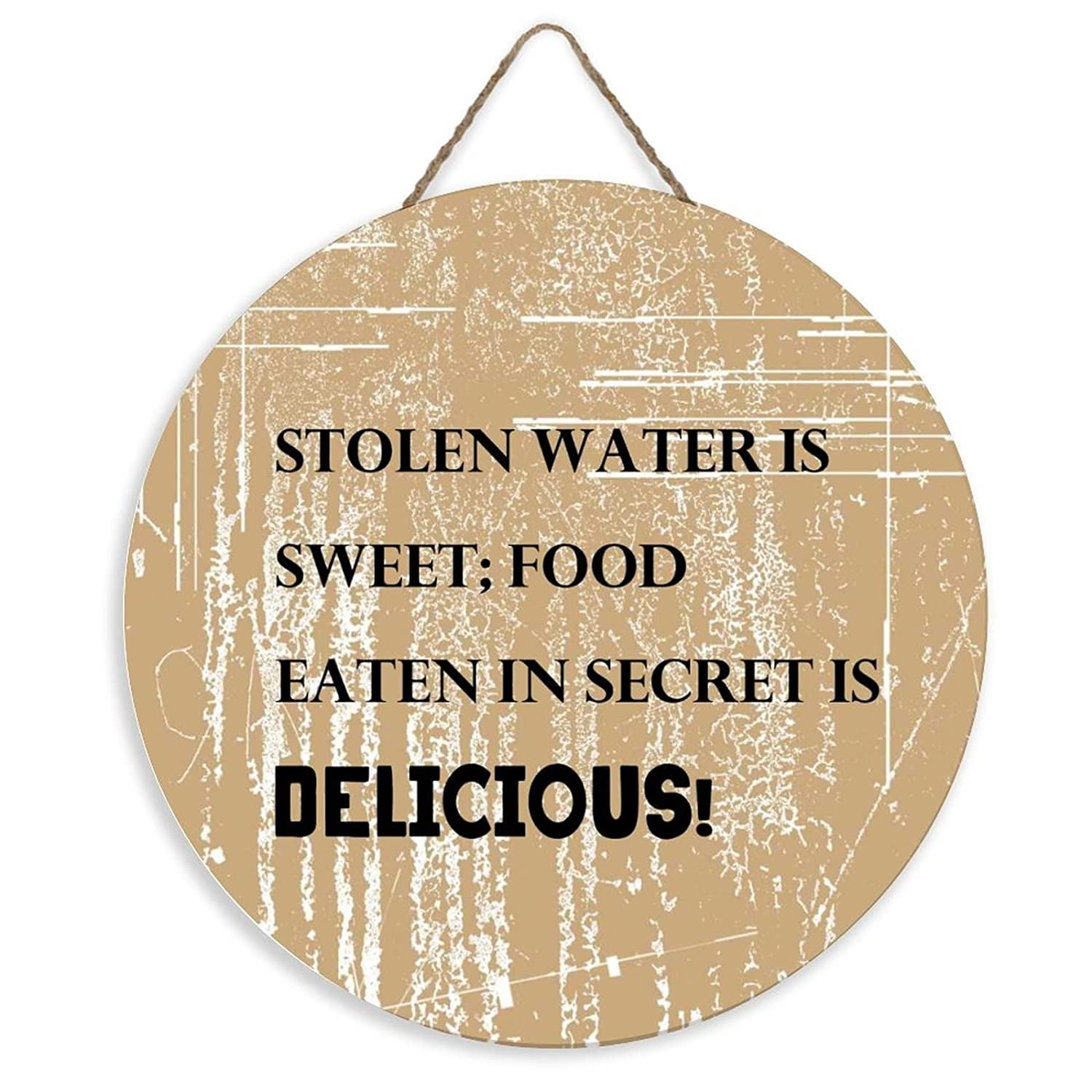 Rustic Welcome Sign Stolen Water Is Sweet Food Eaten in Secret Is ...