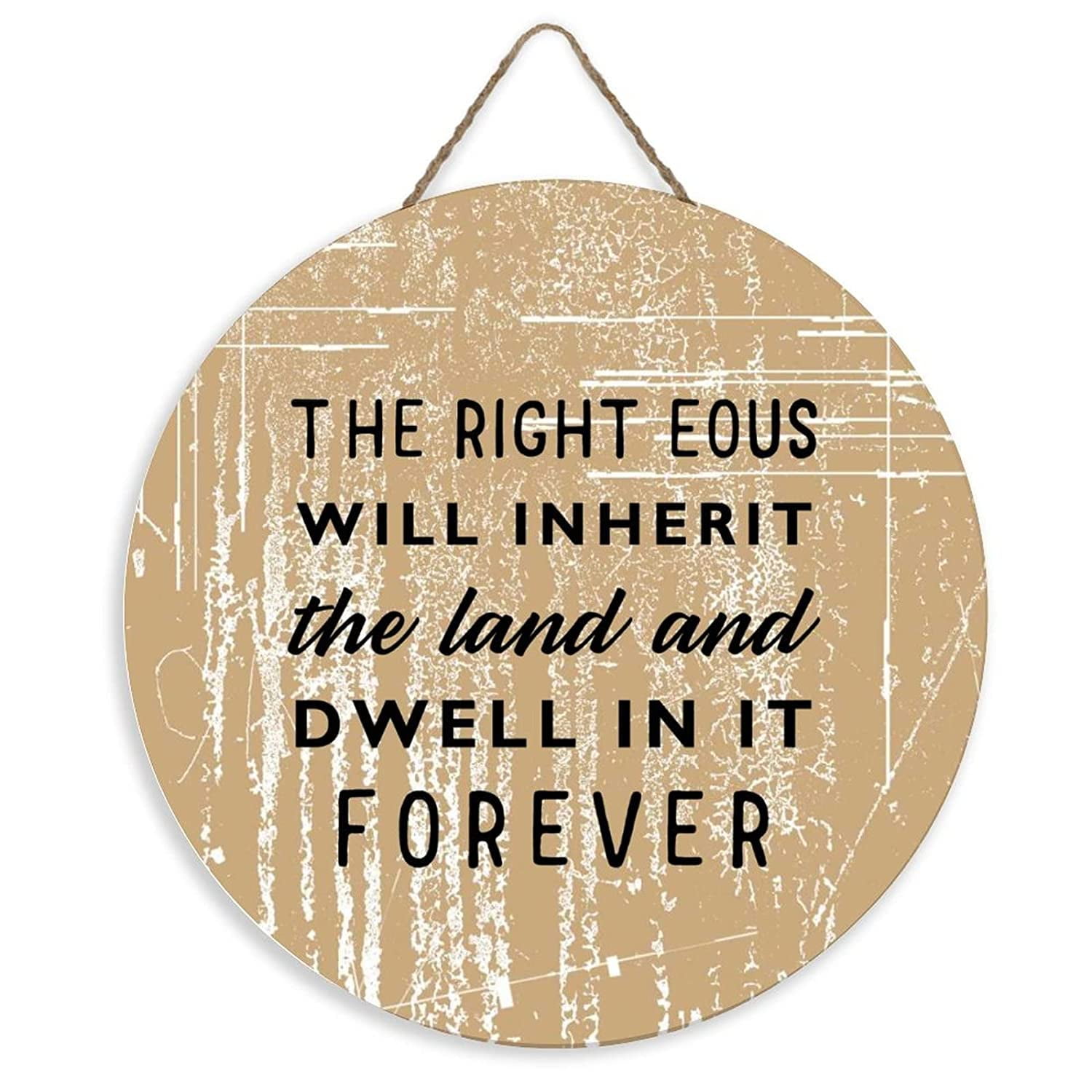 Rustic Welcome Sign The Righteous Will Inherit The Land And Dwell in It ...