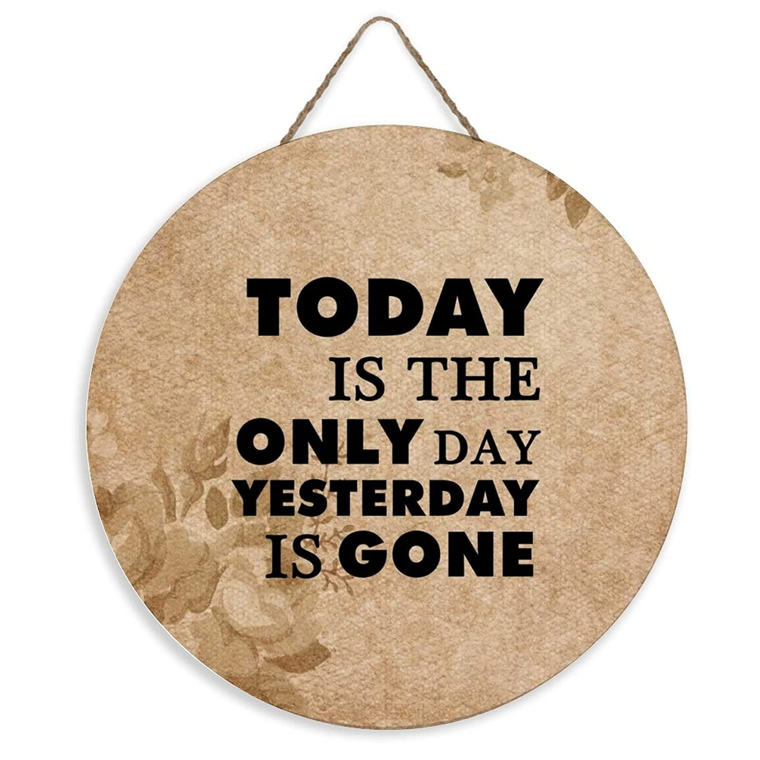 Rustic Welcome Sign Today Is The Only Day. Yesterday Is Gone Welcome ...