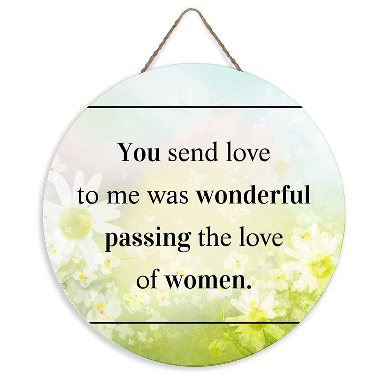 Rustic Welcome Sign You Send Love to Me Was Wonderful, Passing The Love ...