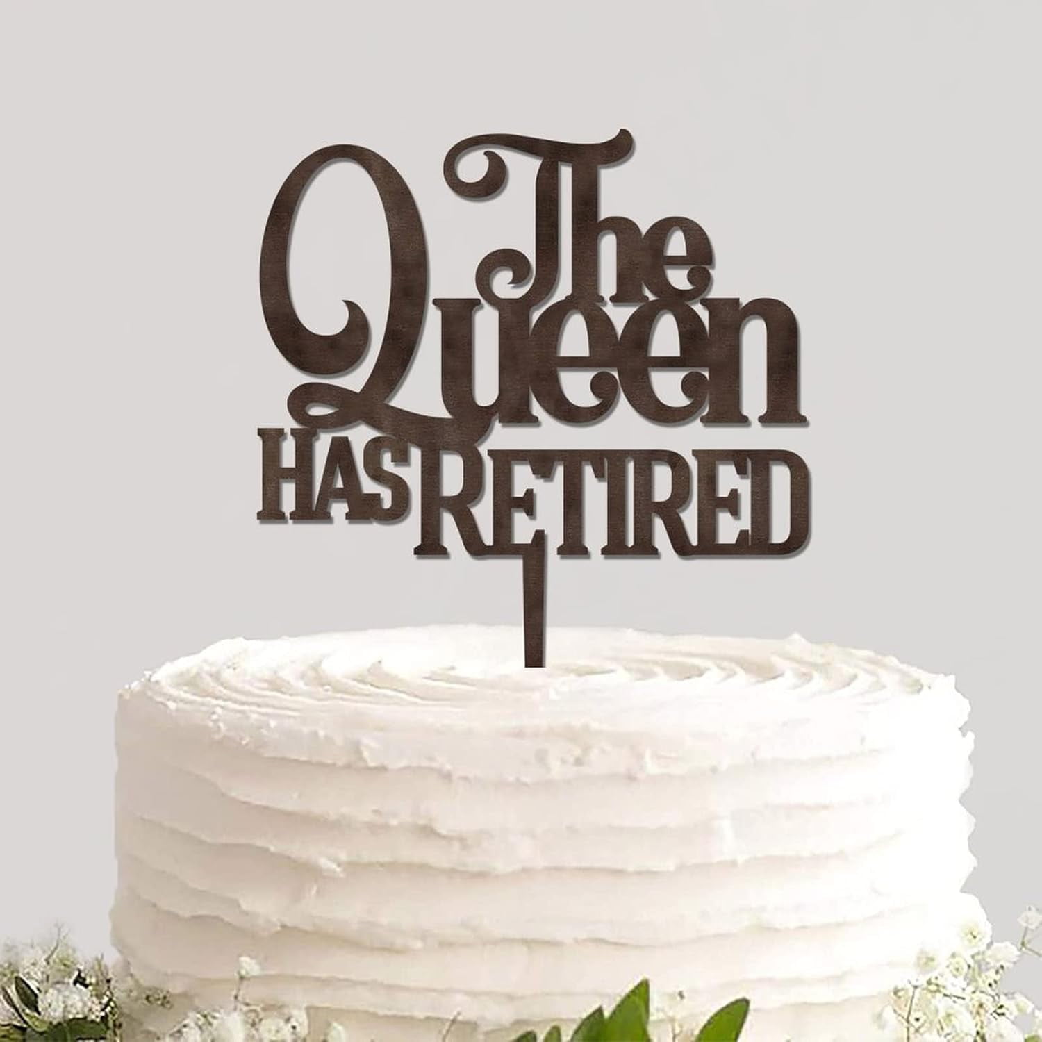 Rustic Wood Cake Topper Custom Names Colors The Queen Has Retired Not ...
