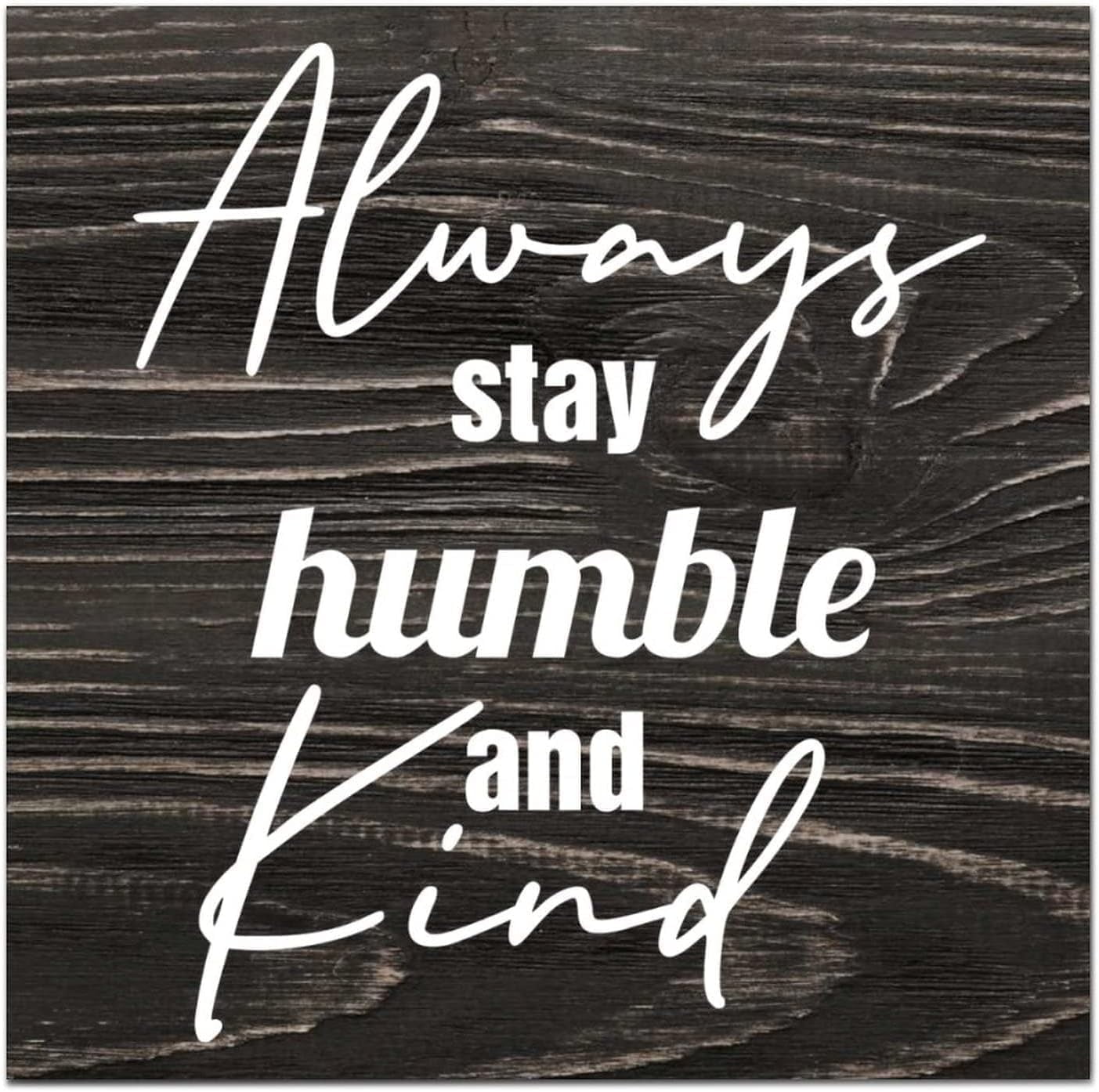 Rustic Wood Plaque Sign Always Stay Humble And Kind Wood Sign ...