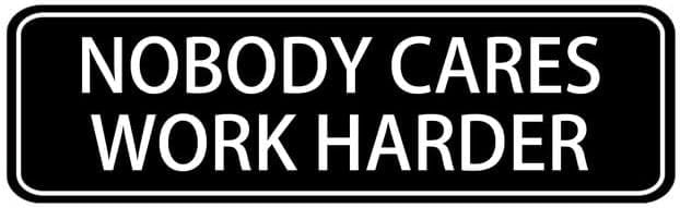 Rustic Wood Plaque Sign Nobody Cares Work Harder Sign Inspirational ...