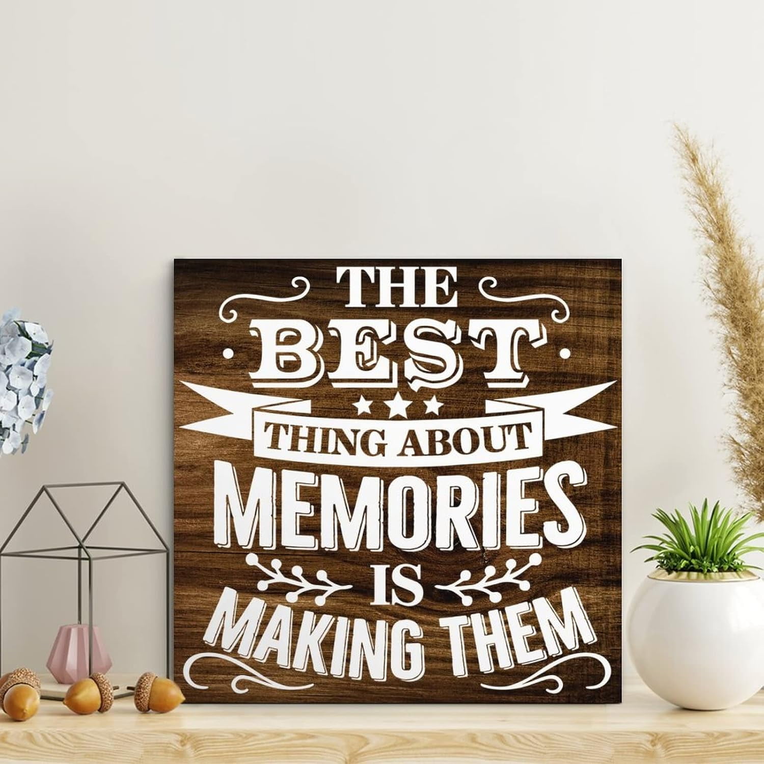 Rustic Wood Sign The Best Thing About Memories Is Making Them Wood ...