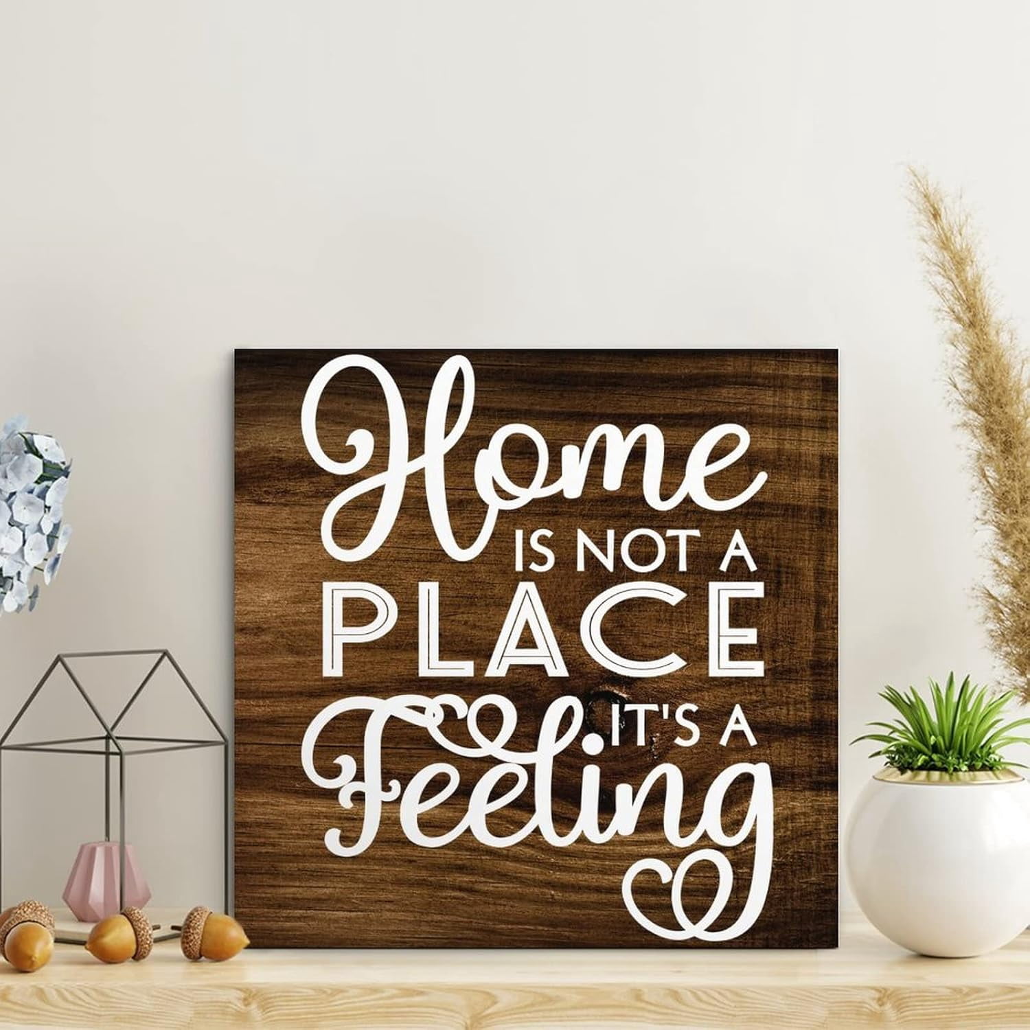 Rustic Wood Signs With Sayings Home Is Not A Place It'S A Feeling Wood ...