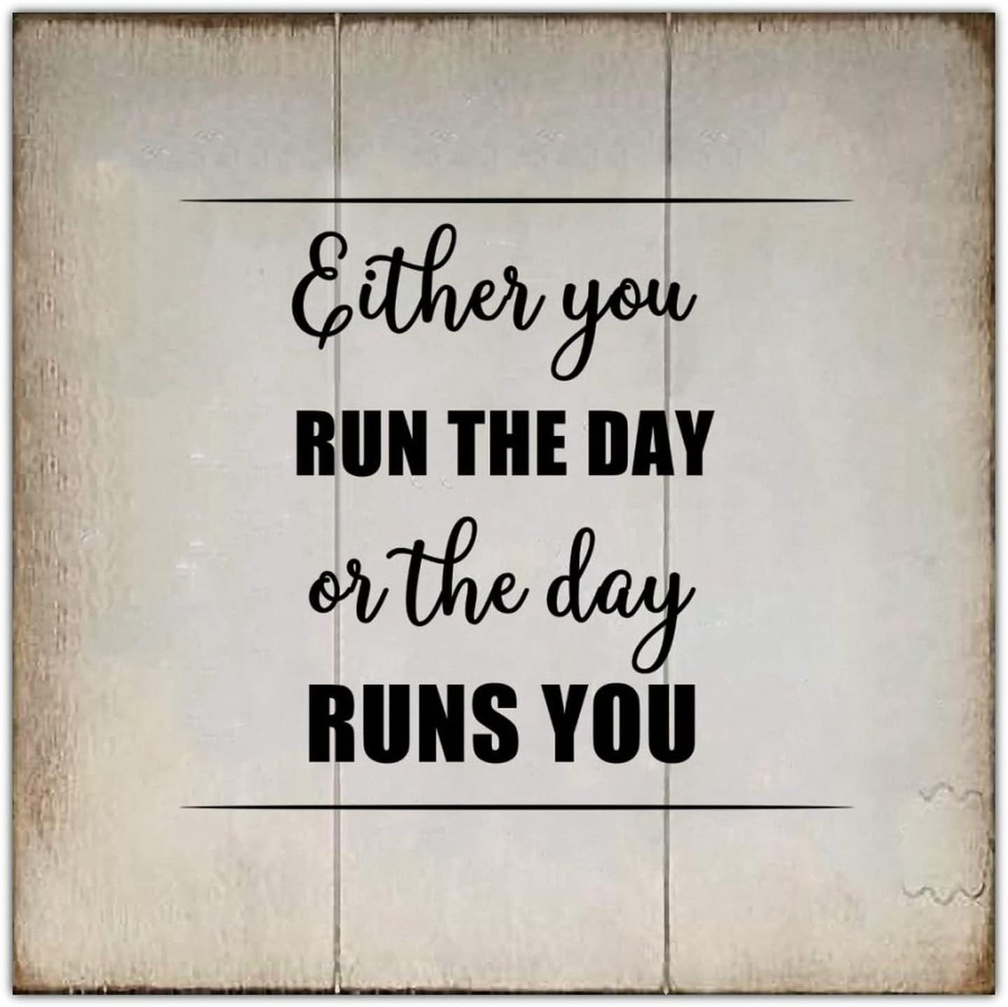 Rustic Wood Wall Sign Either You Run The Day Or The Day Runs You Quote ...