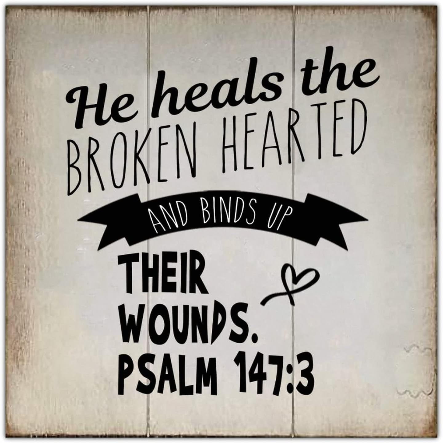 Rustic Wood Wall Sign He Heals The Broken Hearted And Binds Up Their ...
