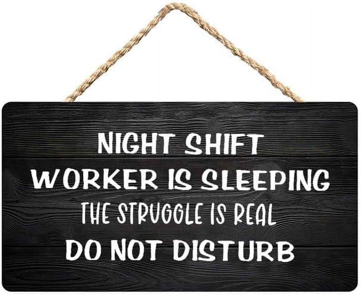 Rustic Wooden Hanging Sign Night Shift Worker Is Sleeping The Struggle ...