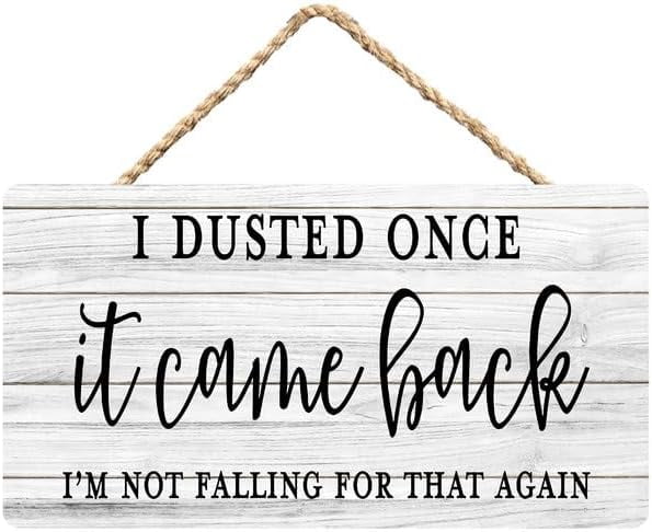 Rustic Wooden Sign Decor - I Dusted Once It Came Home Decor Home - Wood ...