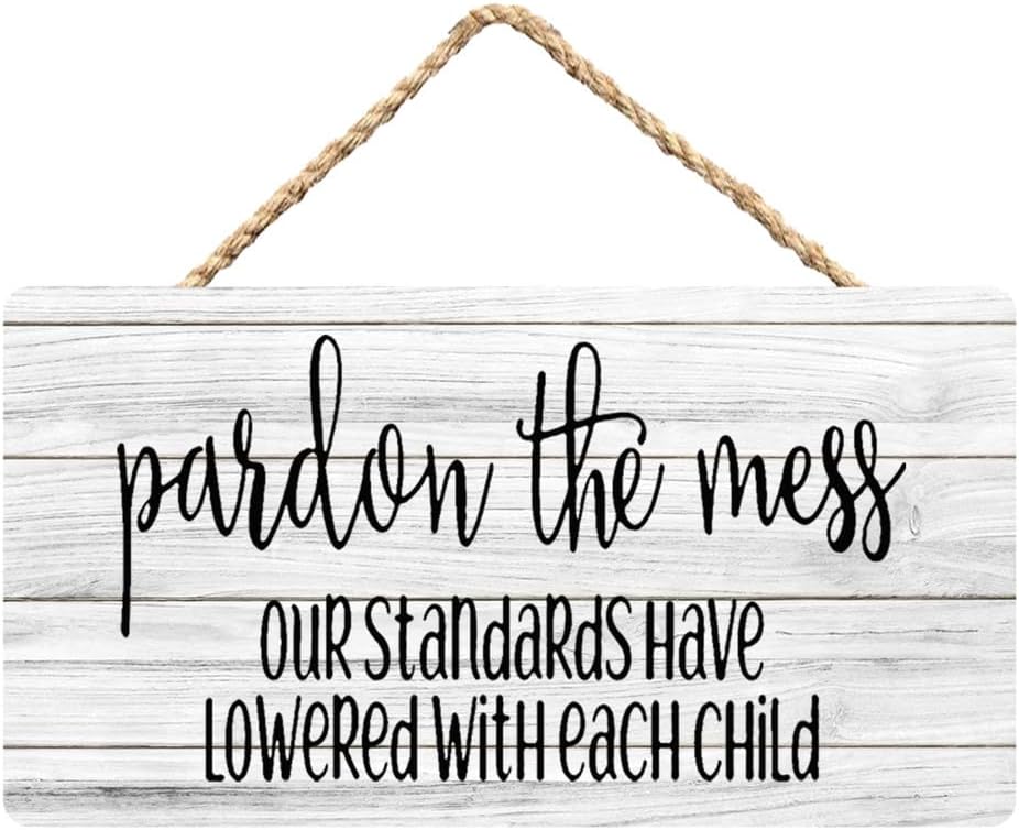 Rustic Wooden Sign Decor - Pardon The Mess Our Standards Have Lowered ...