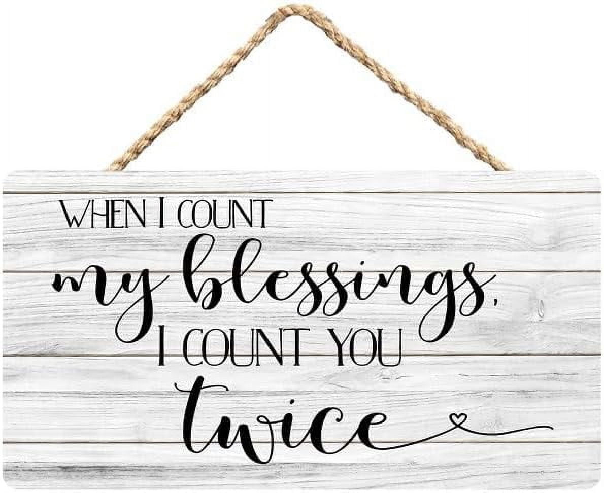 Rustic Wooden Sign Decor - When I Count My Blessings I Count You Twice ...