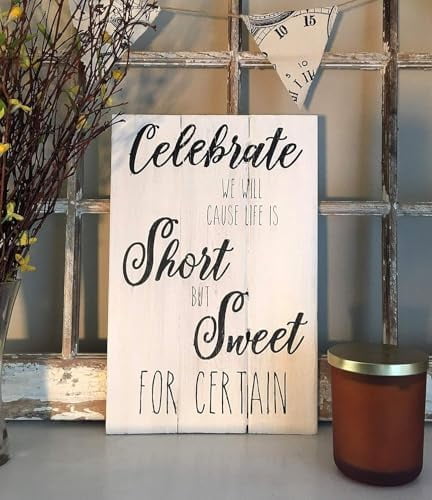 Rustic Wooden Signs Celebrate we Will for Life is Short but Sweet for ...