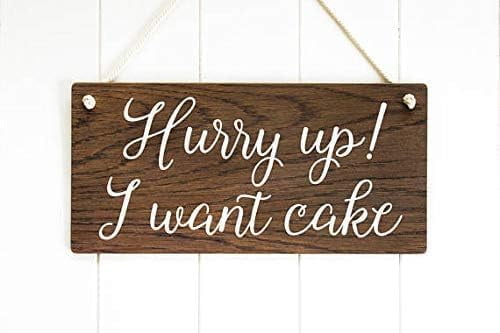 Rustic Wooden Signs Hurry Up I Want Cake Page Boy Sign Wall Art Decor ...