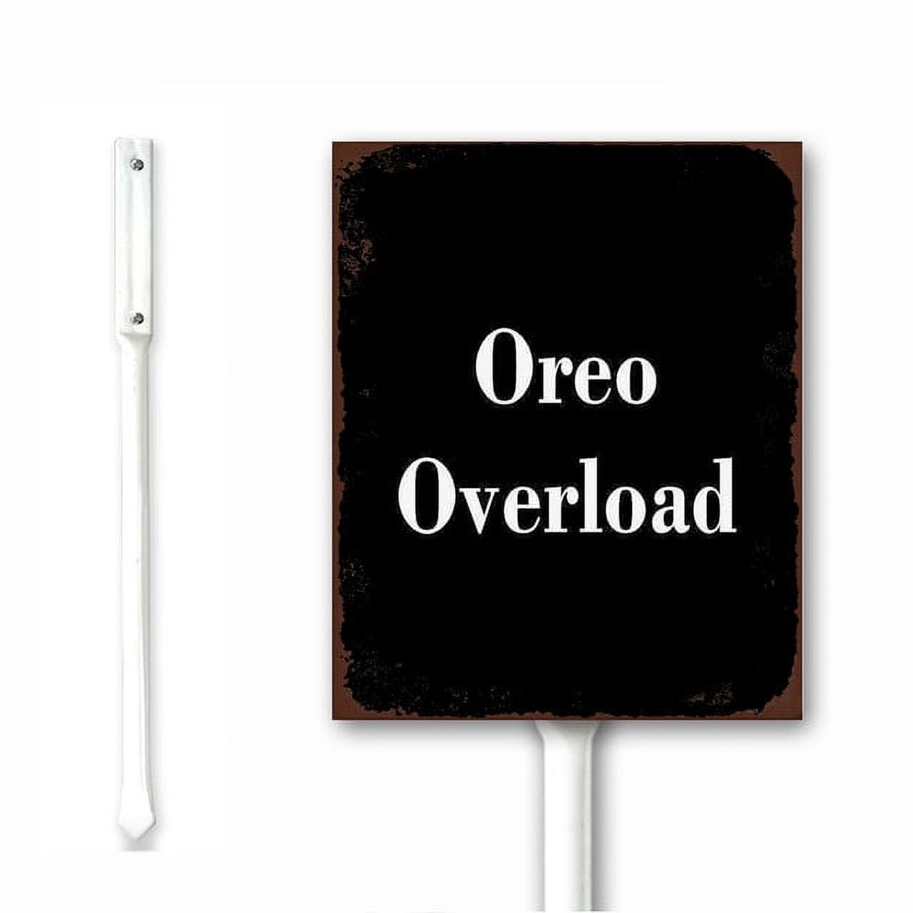 Rustic Yard Sign 4.6" x 6" Oreo Overload Metal Sign Outdoor Lawn Sign ...