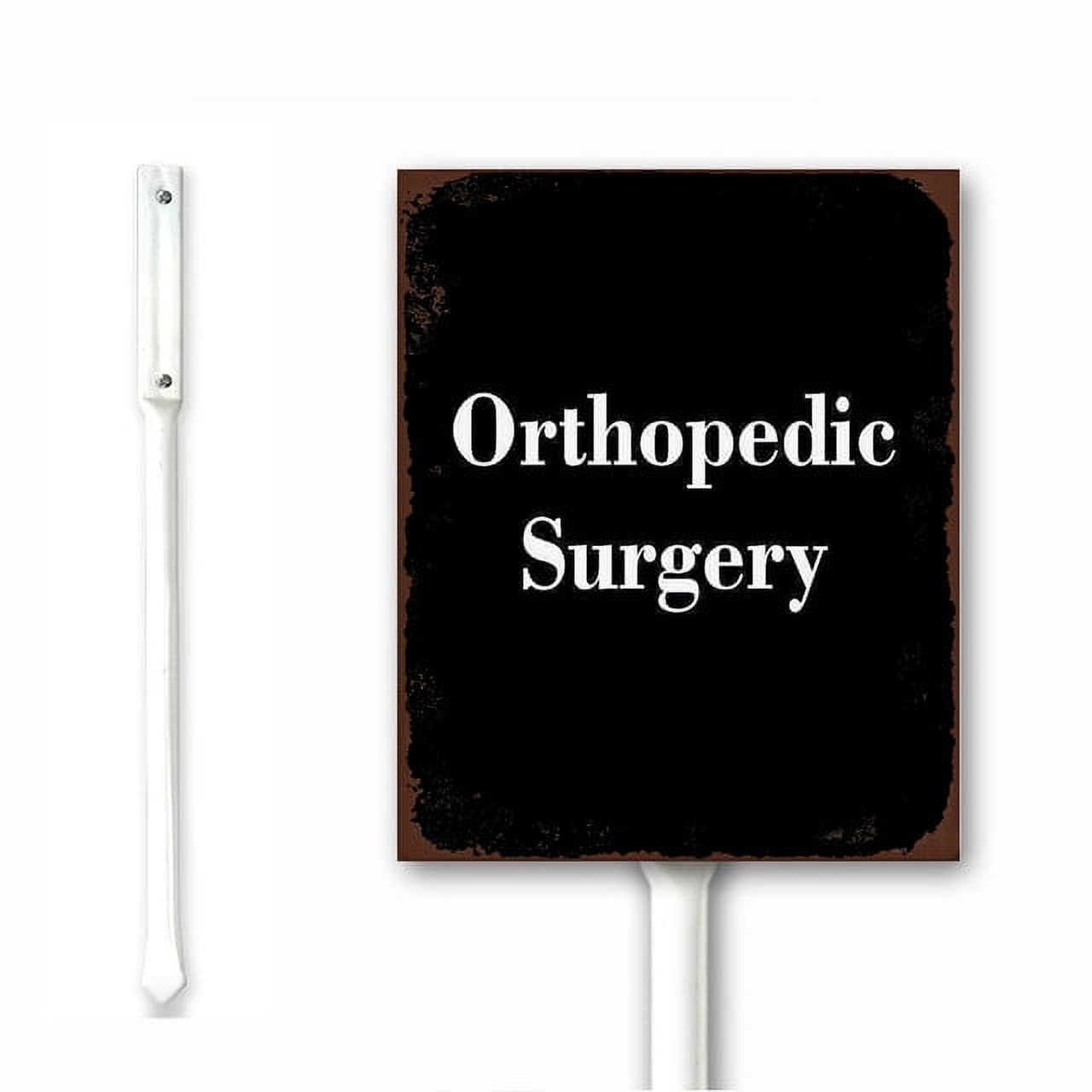 Rustic Yard Sign 4.6" x 6" Orthopedic Surgery Metal Sign Outdoor Lawn ...