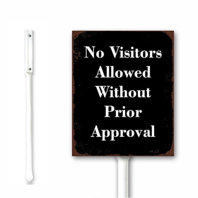Rustic Yard Sign 8" x 12" No Visitors Allowed Without Prior Approval ...