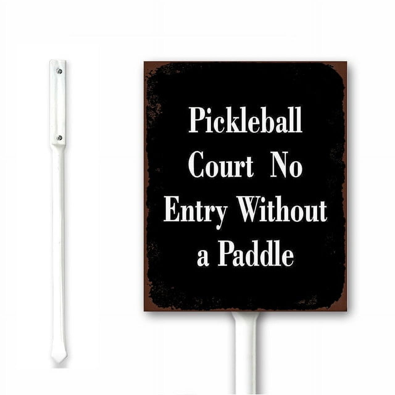Rustic Yard Sign 8" x 12" Pickleball Court - No Entry Without a Paddle ...
