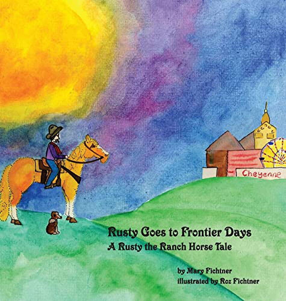 Pre-Owned Rusty Goes to Frontier Days: A Rusty the Ranch Horse Tale (2 ...