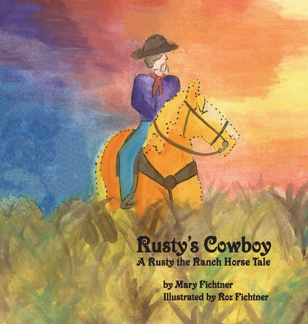 Rusty the Ranch Horse: Rusty's Cowboy: A Rusty the Ranch Horse Tale ...