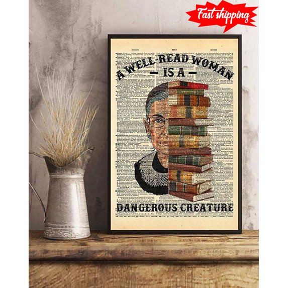 Ruth Bader Ginsburg A Well-Read Woman Is A Dangerous Creature 16 x 24 ...
