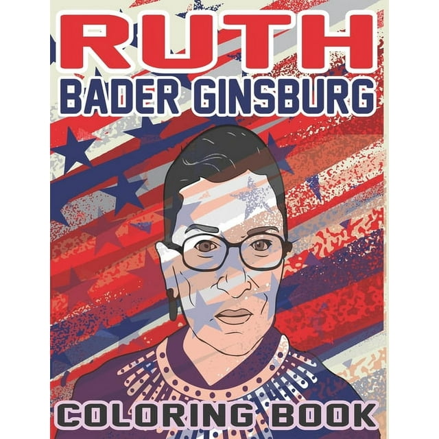 Ruth Bader Ginsburg Coloring Book: 40 Beautiful Coloring Pages of RBG ...