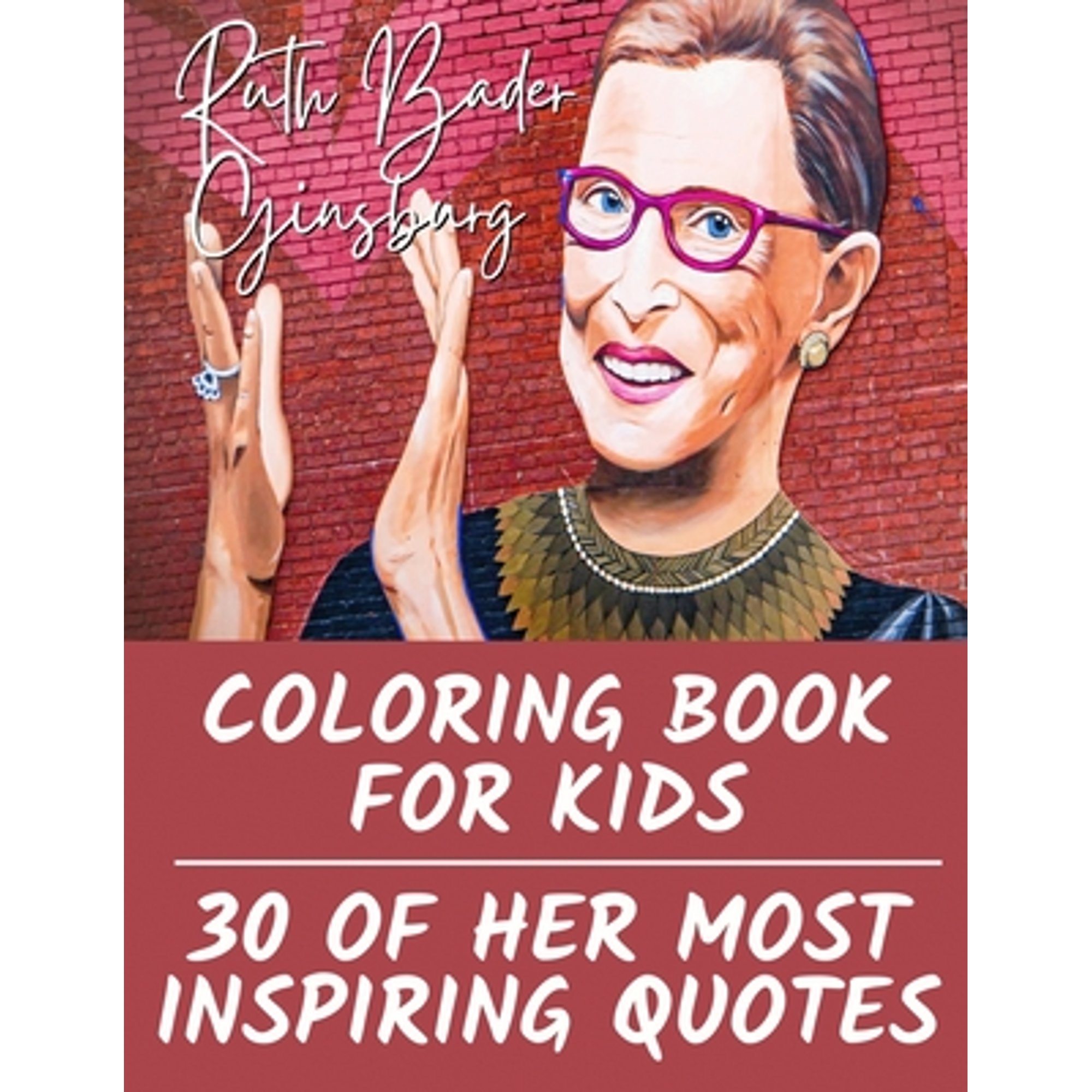 Ruth Bader Ginsburg Coloring Book for Kids: 30 of Her Most Inspiring ...